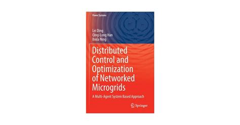 Distributed Control And Optimization Of Networked Microgrids A Multi Agent System Based