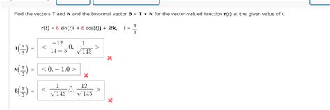 Solved Find The Vectors T And N And The Binormal Vector Chegg Com