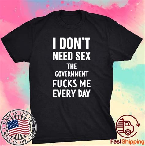 I Dont Need Sex T Shirt Shirtelephant Office