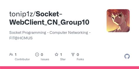 GitHub Tonip1z Socket WebClient CN Group10 Socket Programming Computer Networking FIT HCMUS