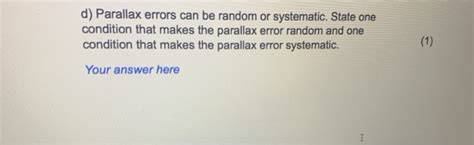 Solved D Parallax Errors Can Be Random Or Systematic State