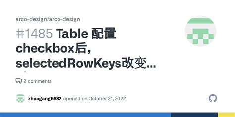 Table 配置checkbox后，selectedrowkeys改变时，columns Render会触发datalength次 · Issue 1485 · Arco Design