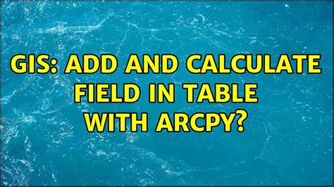 Gis Add And Calculate Field In Table With Arcpy Youtube