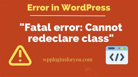 How To Fix The Wordpress Fatal Error Cannot Redeclare