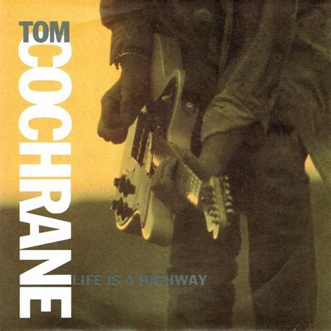 When Did Tom Cochrane Release “life Is A Highway”
