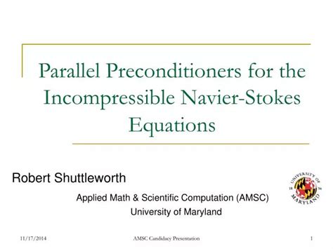Ppt Parallel Preconditioners For The Incompressible Navier Stokes Equations Powerpoint