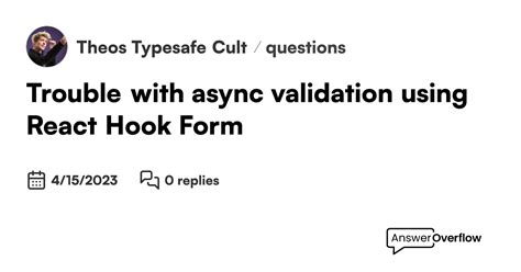 Trouble With Async Validation Using React Hook Form Theos Typesafe Cult