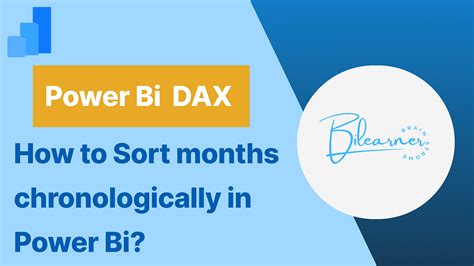 Power Bi Month Sorting A Step By Step Guide By Bi Learner Medium