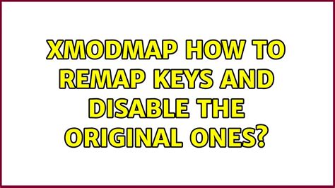 Xmodmap How To Remap Keys And Disable The Original Ones 2 Solutions Youtube