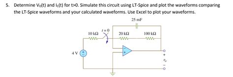 SOLVED Determine Vo T And Ic T For T Simulate This Circuit Using LT Spice And Plot The