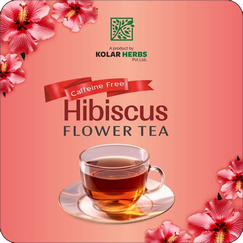 Hibiscus Tea Kolar Herbs Pvt Ltd Exotic Herbal Tea Blends