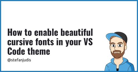 How To Enable Beautiful Cursive Fonts In Your Vs Code Theme R Vscode