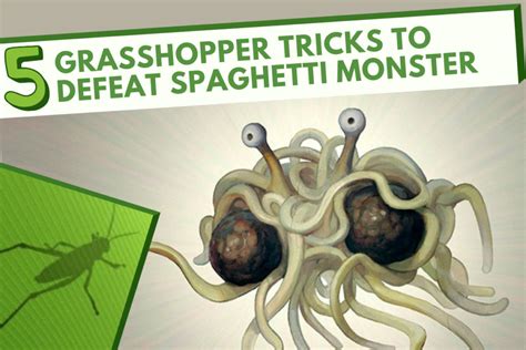 5 Grasshopper Tricks To Defeat Spaghetti Monster Bim Corner