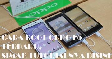 Cara Root OPPO F Terbaru Simak Tutorialnya Di Sini Tutorial Oppo