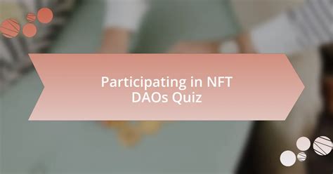 Participating In Nft Daos Quiz • Sg
