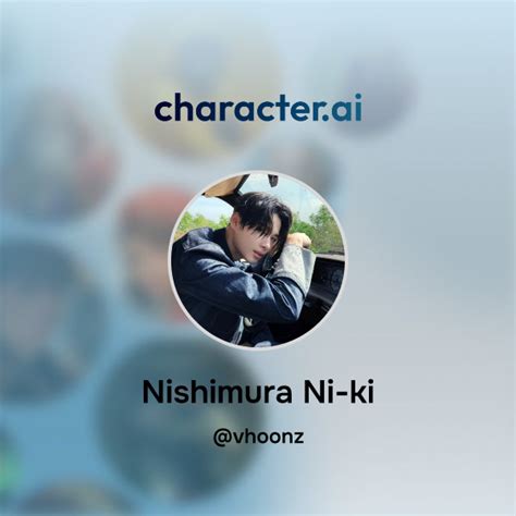 Chat With Nishimura Ni Ki Character Ai AI Chat ReimaginedYour Words Your World