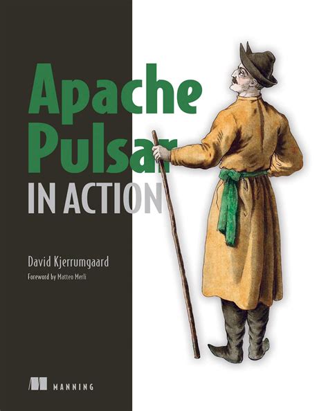Apache Pulsar In Action Ebook By David Kjerrumgaard Official Publisher Page Simon And Schuster Au