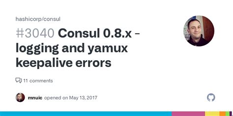 Consul 08x Logging And Yamux Keepalive Errors · Issue 3040 · Hashicorpconsul · Github
