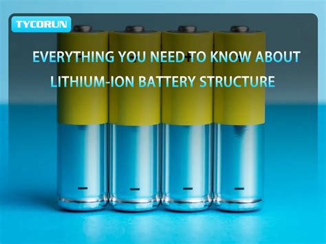 Everything You Need To Know About Lithium Ion Battery Structure