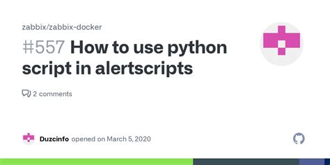 how to use python script in alertscripts · issue 557 · zabbix zabbix docker · github