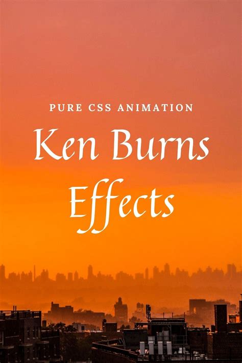 An Orange Sky With The Words Ken Burns Effects In White Text On Top Of It