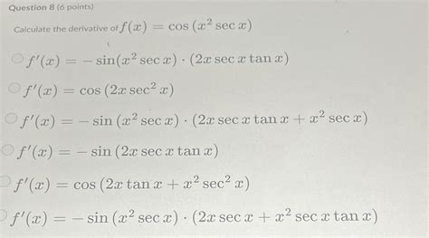 Solved Question 8 6 ﻿points Calculate The Derivative Of