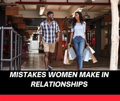 10 Common Mistakes Women Make In Relationships Provoke