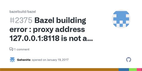 Bazel Building Error Proxy Address 1270018118 Is Not A Valid Url · Issue 2375
