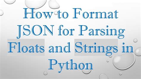 How To Format Json For Parsing Floats And Strings In Python Youtube