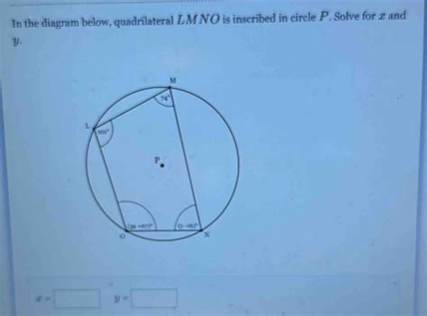 In The Diagram Below Quadrilateral Lmno Is Inscribed In Circle P Solve For X And Y X [geometry]