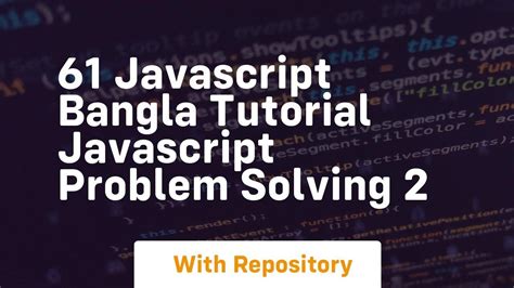61 Javascript Bangla Tutorial Javascript Problem Solving 2 Youtube