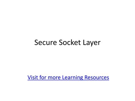 Ppt Secure Socket Layer Architecture Understanding Ssl Protocols And