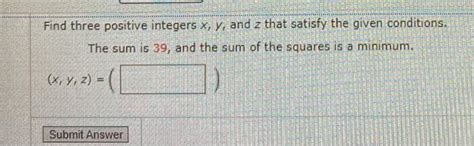 Solved Find Three Positive Integers X Y And Z That Satisfy