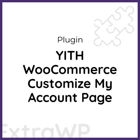 Yith Woocommerce Customize My Account Page Premium Extrawp