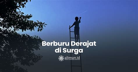 Berburu Derajat Di Surga Terbaik Al Imanid 2024