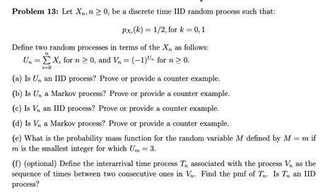 Problem Let Xn N Be A Discrete Time IID Chegg