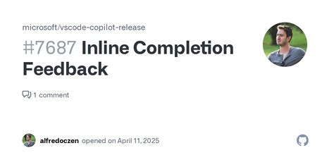Inline Completion Feedback · Issue 7687 · Microsoftvscode Copilot