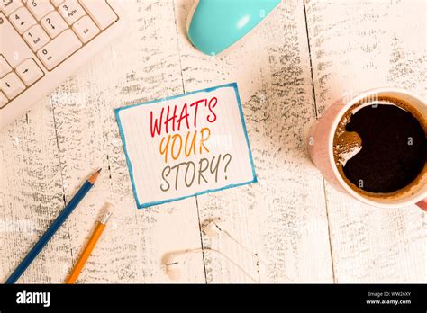 Writing Note Showing What S Is Your Story Question Business Concept For Analysisner Of Asking