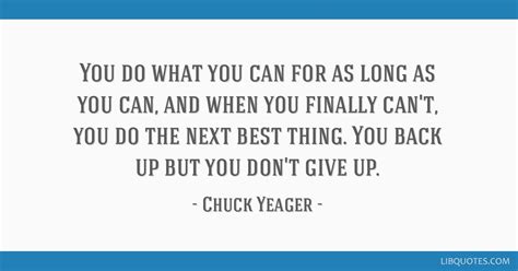 You Do What You Can For As Long As You Can And When You