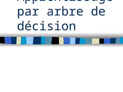 Ppt Apprentissage Par Arbre De Décision 2 Objectifs Applications