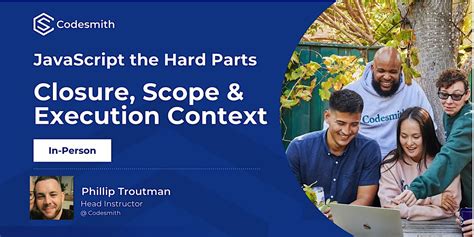 In Person Javascript The Hard Parts Closure Scope And Execution Context