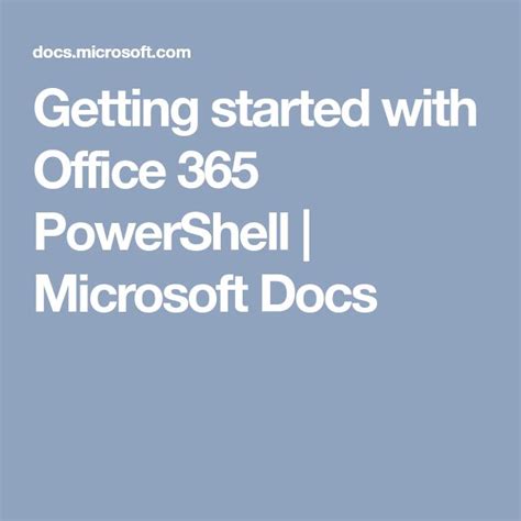 Getting Started With Office 365 Powershell Microsoft Docs Office