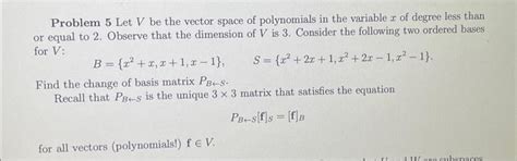 Solved Let V Be The Vector Space Of Polynomials In The
