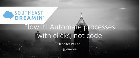 Southeast Dreamin 18 Flow It Automate Processes Using Clicks Not