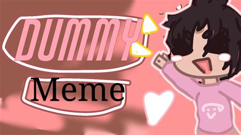 Dummy Animation Meme ♡ Youtube