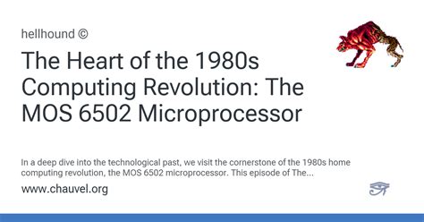 the heart of the 1980s computing revolution the mos 6502 microprocessor