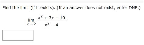 Solved Find The Limit If It Exists If An Answer Does Not Chegg