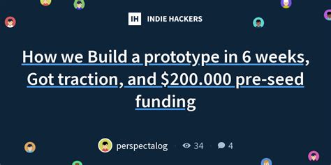 How We Build A Prototype In 6 Weeks Got Traction And 200000 Pre Seed Funding Indie Hackers