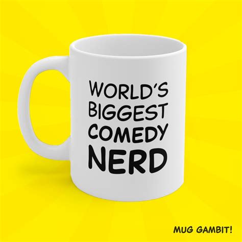 Worlds Biggest Comedy Nerd Coffee Mug Perfect For Humor Enthusiasts And Stand Up Fans 11 Oz Etsy