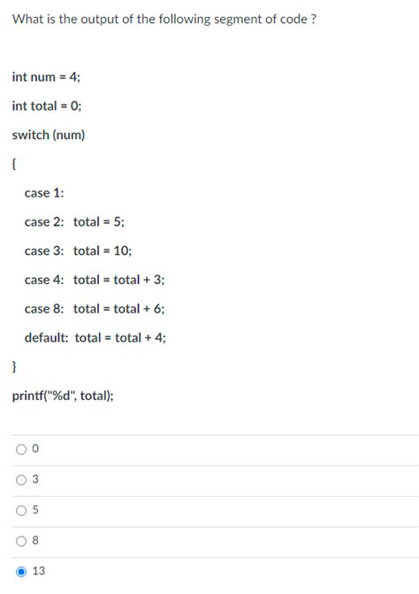 Solved What Is The Output Of The Following Segment Of Code Chegg